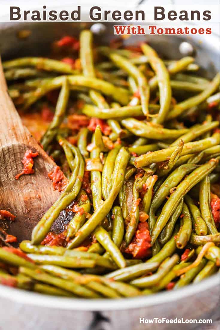 Braised Green Beans with Tomatoes (with VIDEO) | How To Feed A Loon