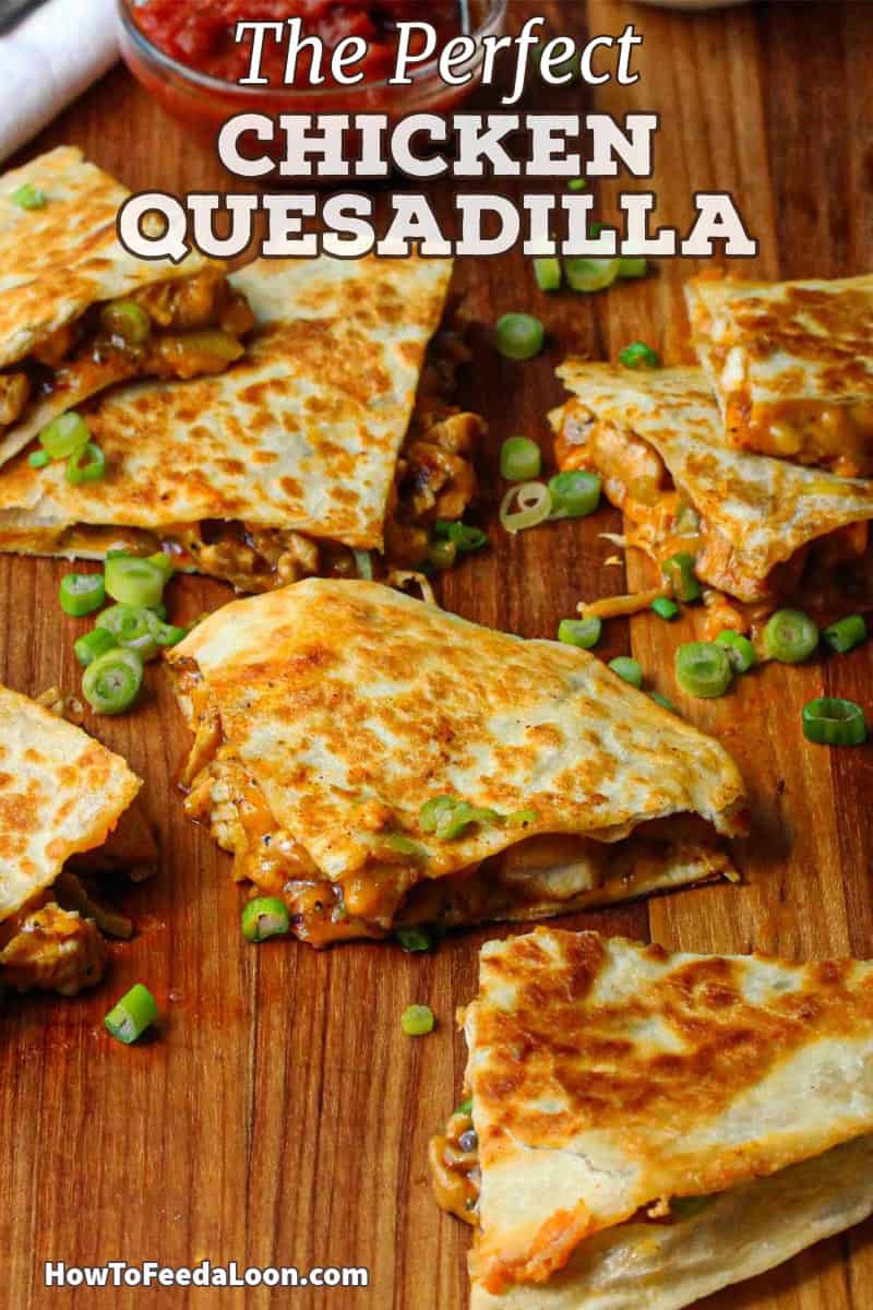 The Perfect Chicken Quesadilla | How to Feed a Loon