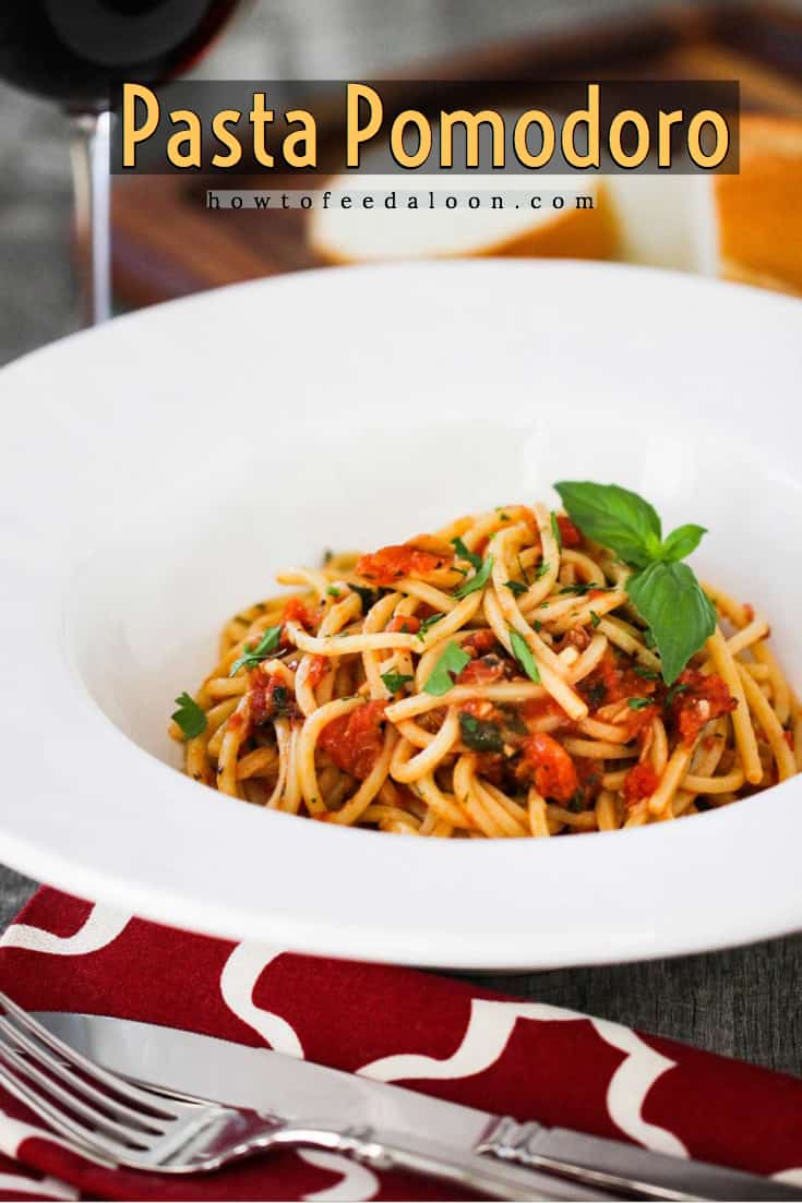 Best-Ever Classic Pasta Pomodoro | How To Feed A Loon