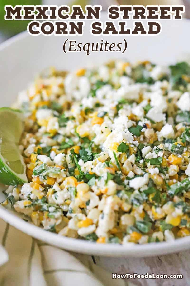 Mexican Street Corn Salad (Esquites) | How To Feed A Loon