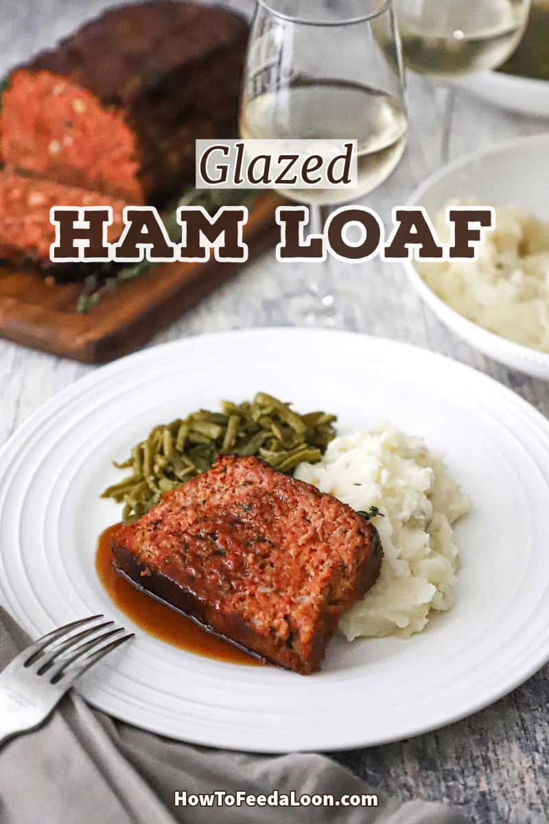 Glazed Ham Loaf | How To Feed A Loon