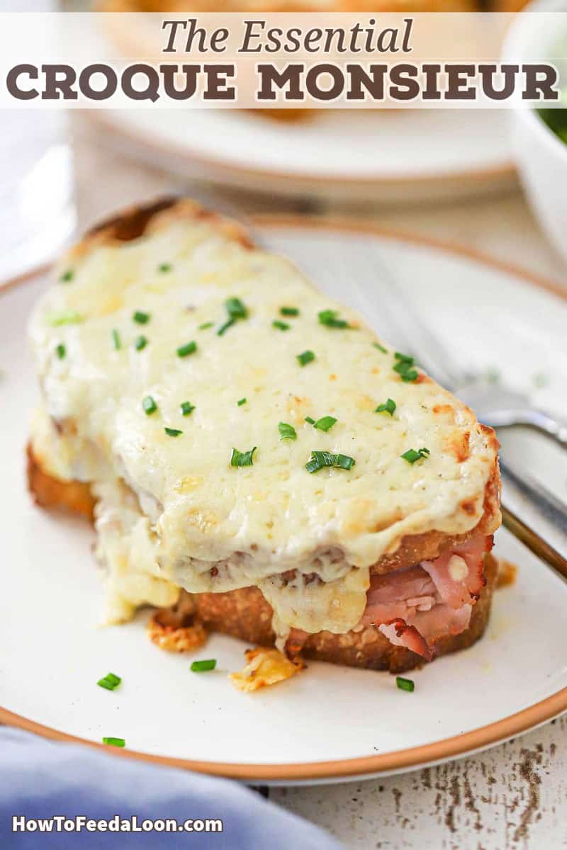 The Essential Croque Monsieur: A Parisian Bistro Classic | How To Feed ...