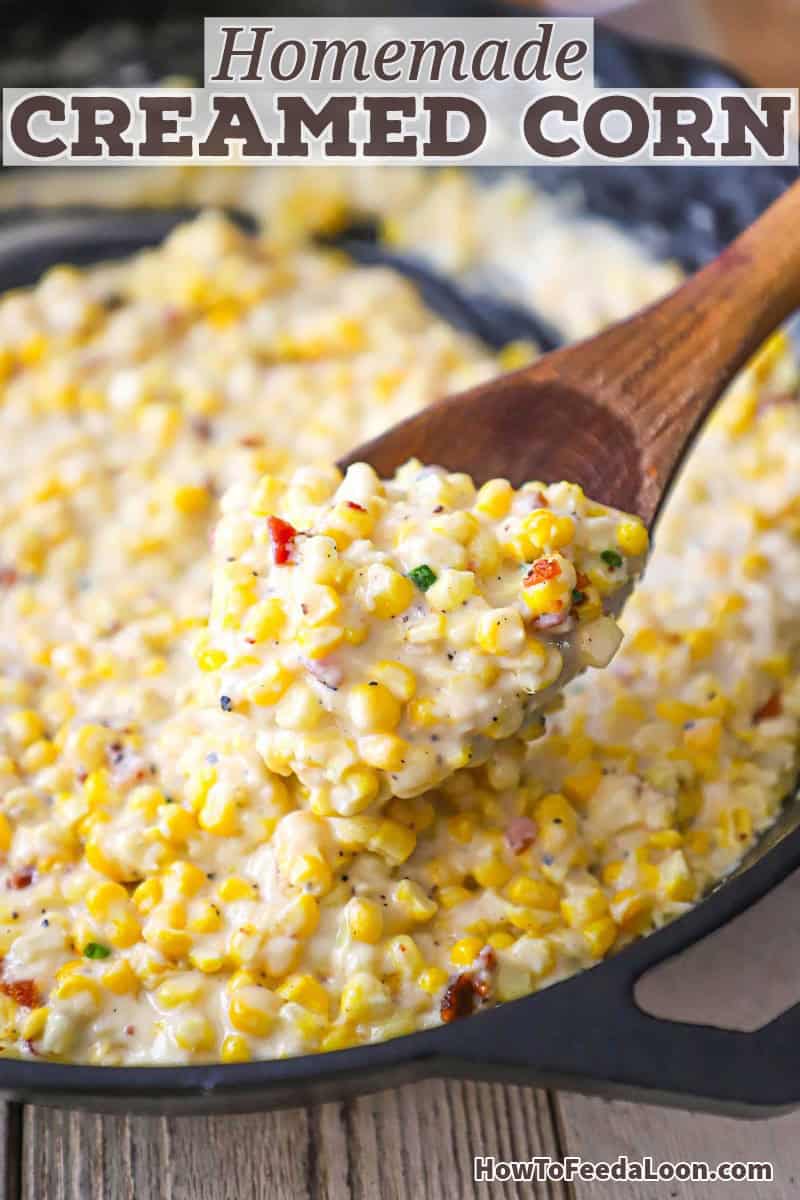 The Best Homemade Creamed Corn | How To Feed A Loon